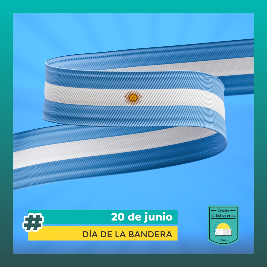 20 de Junio Día de la Bandera Nacional | Colegio Esteban Echeverria